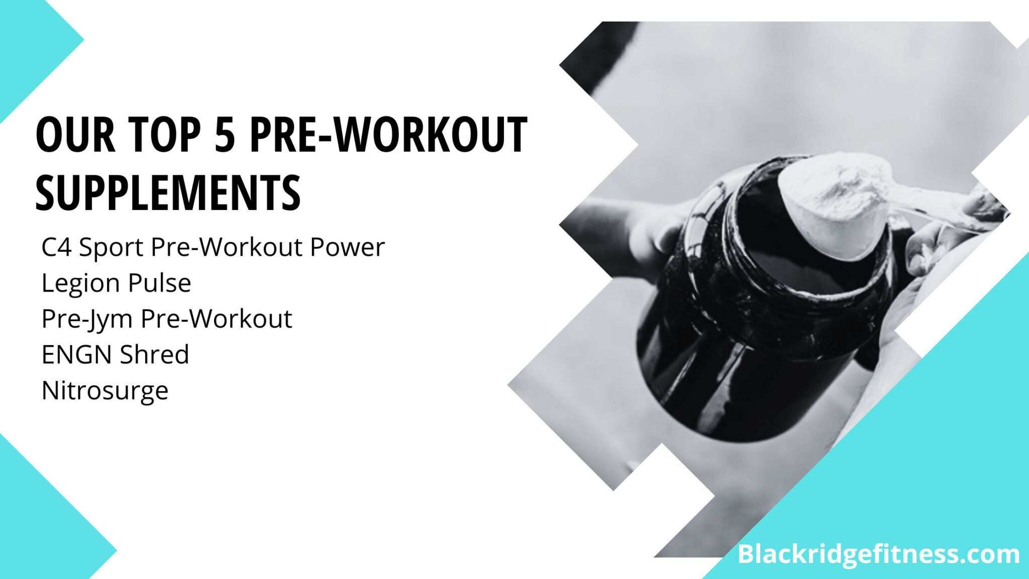 Top 5 Pre-Workout Supplements (2023) - Blackridge Fitness